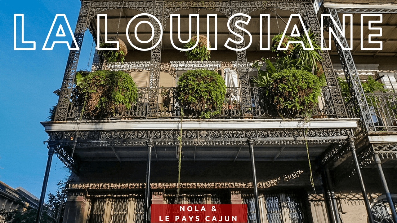 La Louisiane en 10 jours : nos conseils de visite | Blog voyage